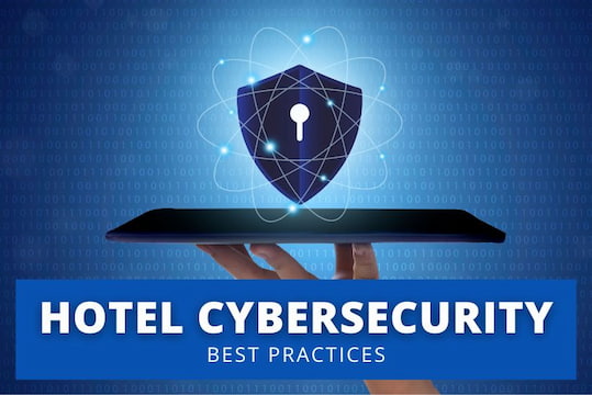 Cybersecurity 101: Best Practices for Hotels