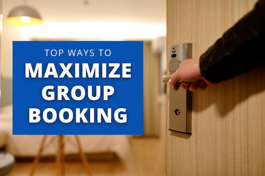 Hotel Strategies to Maximize Group Bookings