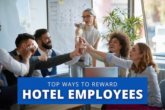 Creative Ways to Reward Hotel Employees