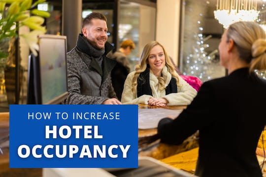 Smart Strategies to Increase Hotel Occupancy Smart Strategies to Increase Hotel Occupancy