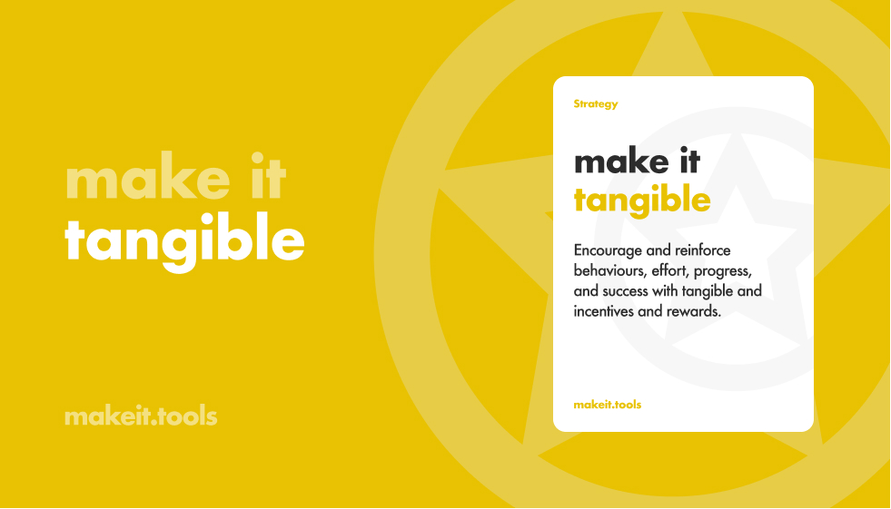 Make it Tangible - Behavioral design made simpler.