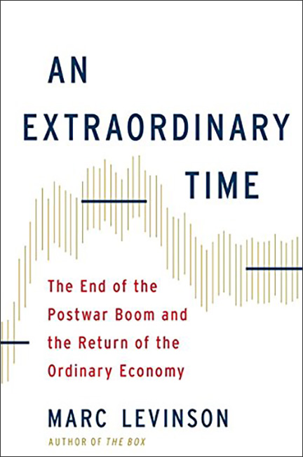 An Extraordinary Time by Marc Levinson