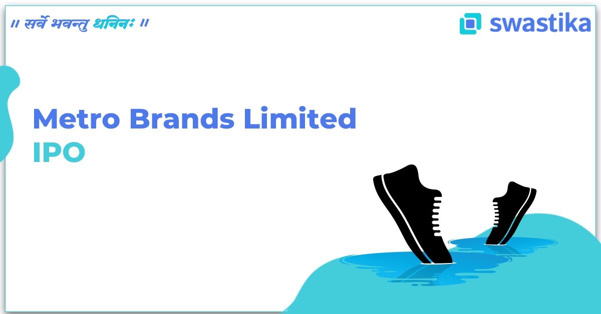 Metro Brands Limited IPO Date, Price, GMP, Review & Details