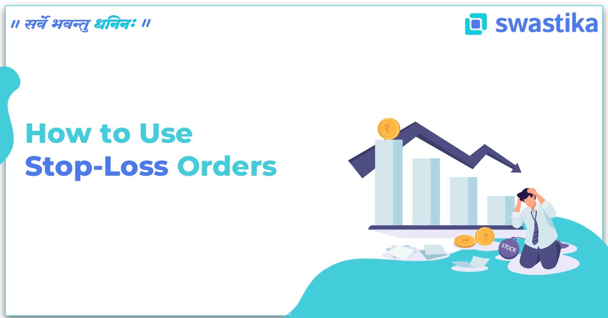 Know how to use Stop-Loss Orders