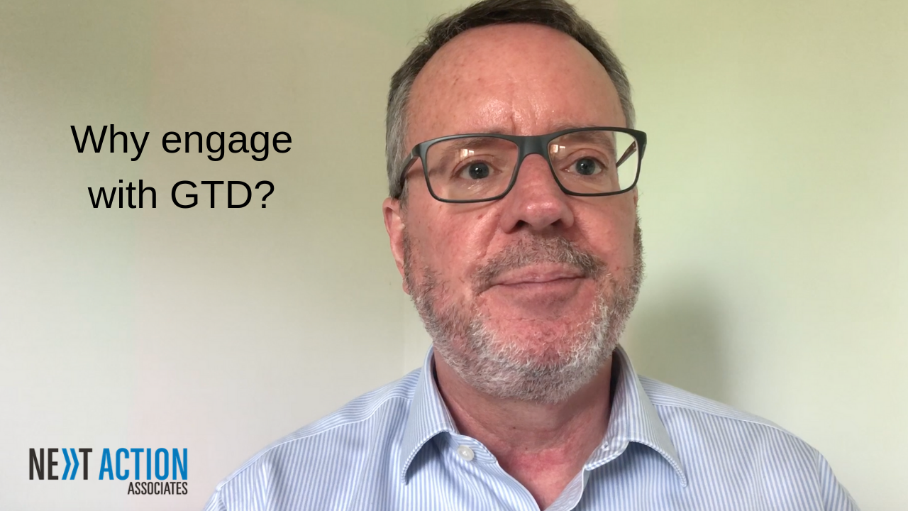 Why Engage With GTD? - Next Action Associates