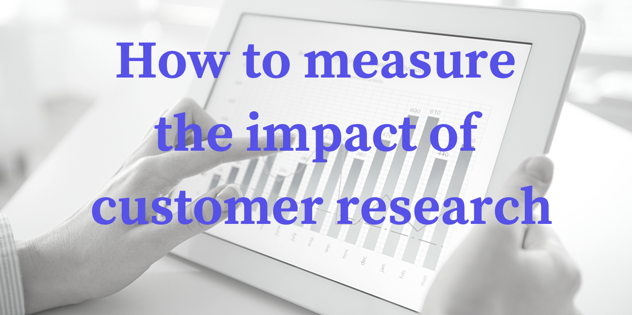 Measuring the impact of customer research | Great Question