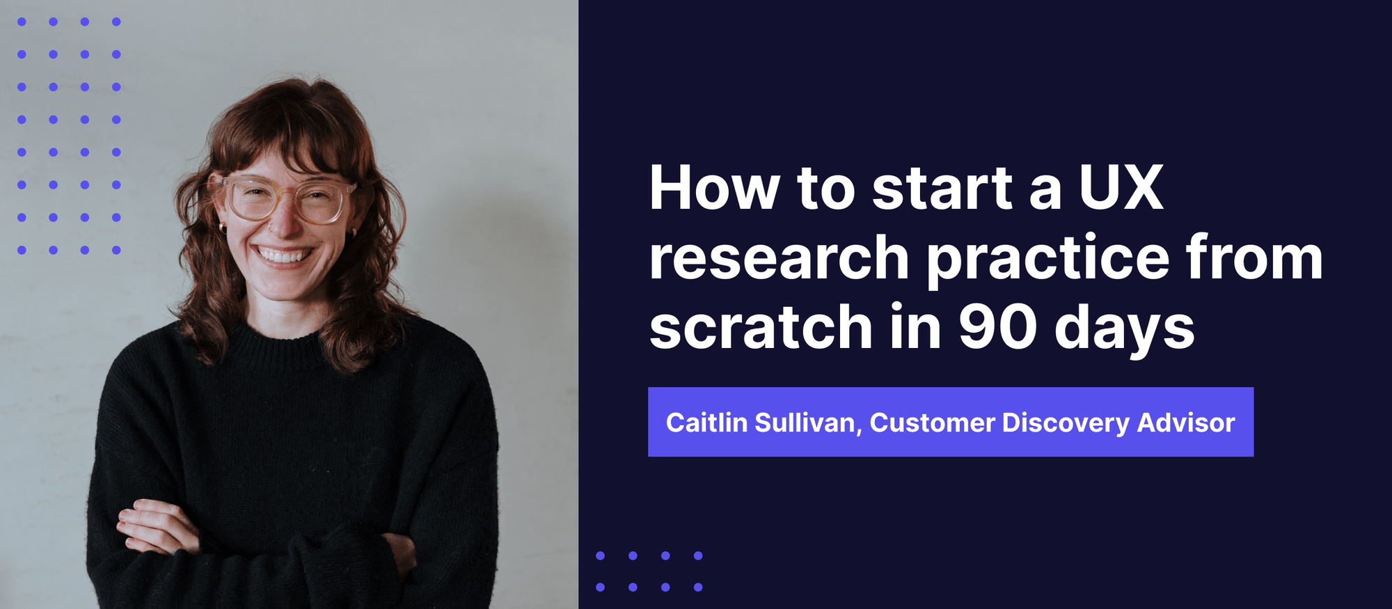 How to start a UXR practice from scratch in 90 days | Great Question