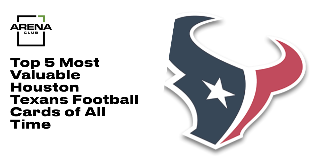 Top 5 Most Valuable Houston Texans Football Cards of All Time