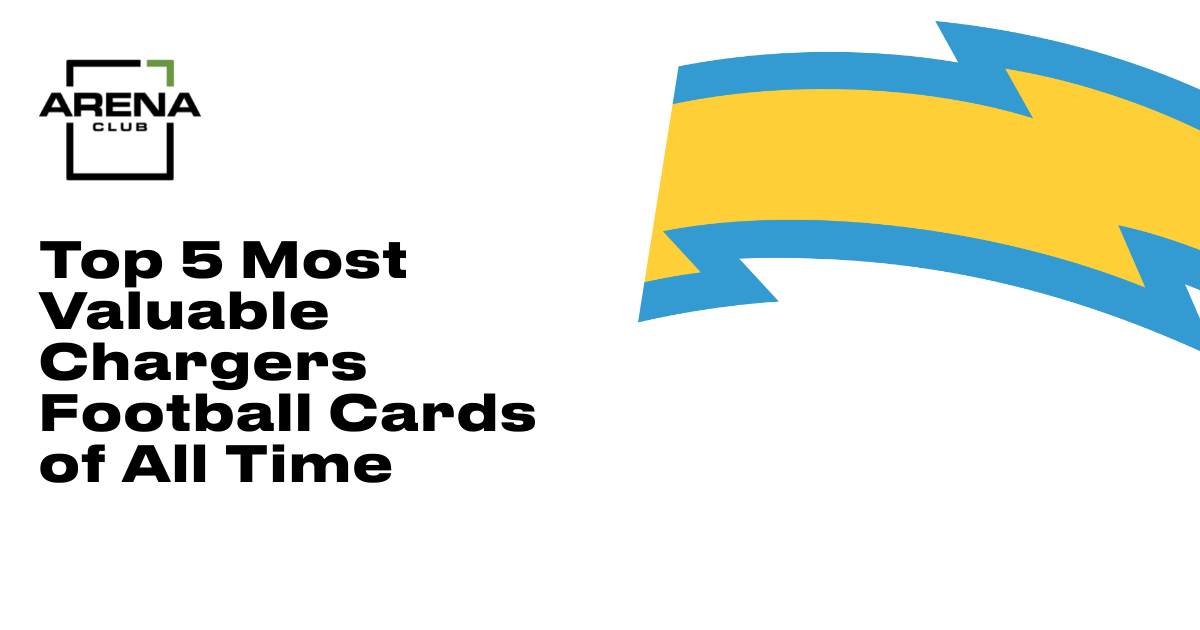 Top 5 Most Valuable Chargers Football Cards of All Time