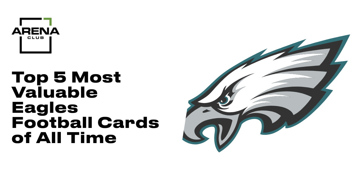 Top 5 Most Valuable Eagles Football Cards of All Time