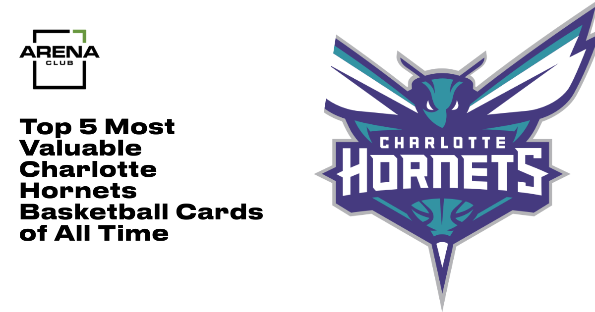 Top 5 Most Valuable Charlotte Hornets Basketball Cards of All Time