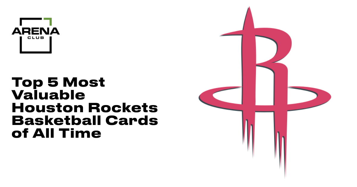 Top 5 Most Valuable Houston Rockets Basketball Cards of All Time