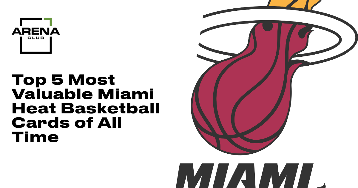 Top 5 Most Valuable Miami Heat Basketball Cards of All Time