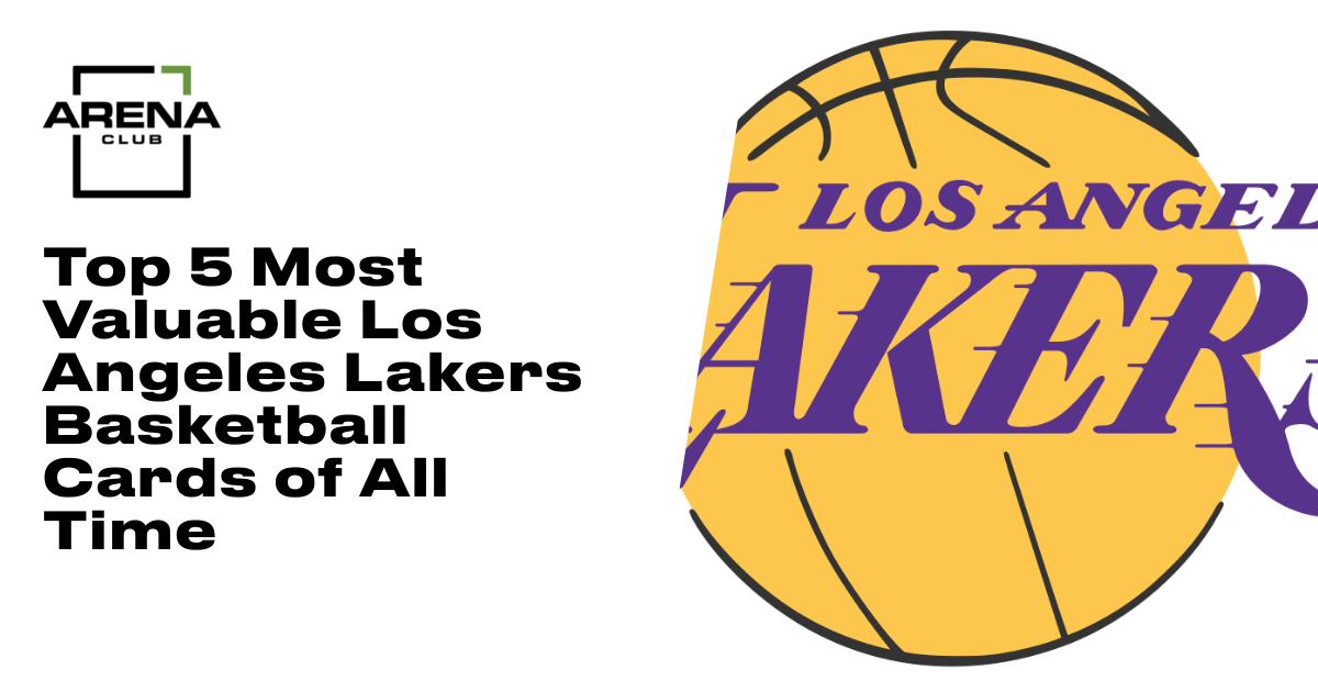 Top 5 Most Valuable Los Angeles Lakers Basketball Cards of All Time