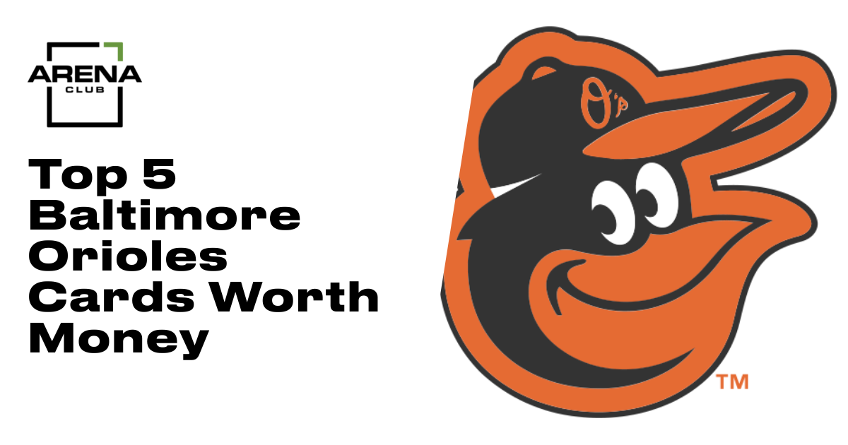 Top 5 Baltimore Orioles Cards Worth Money