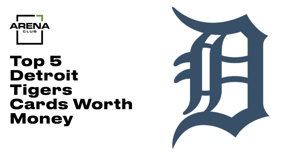 Top 5 Detroit Tigers Cards Worth Money