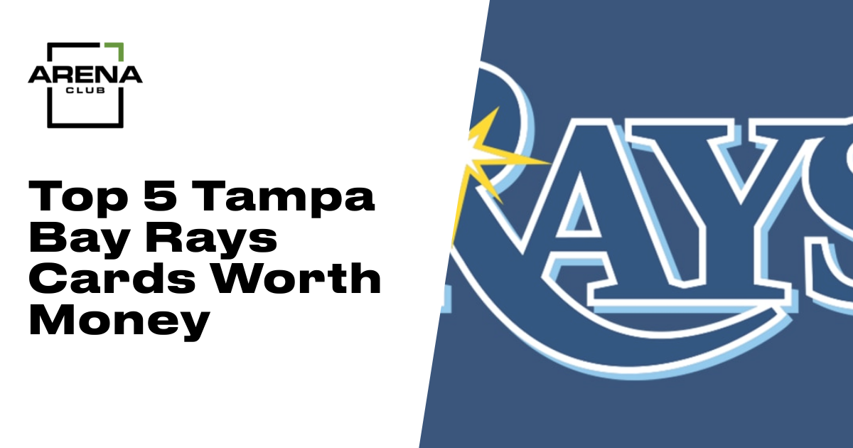 Top 5 Tampa Bay Rays Cards Worth Money