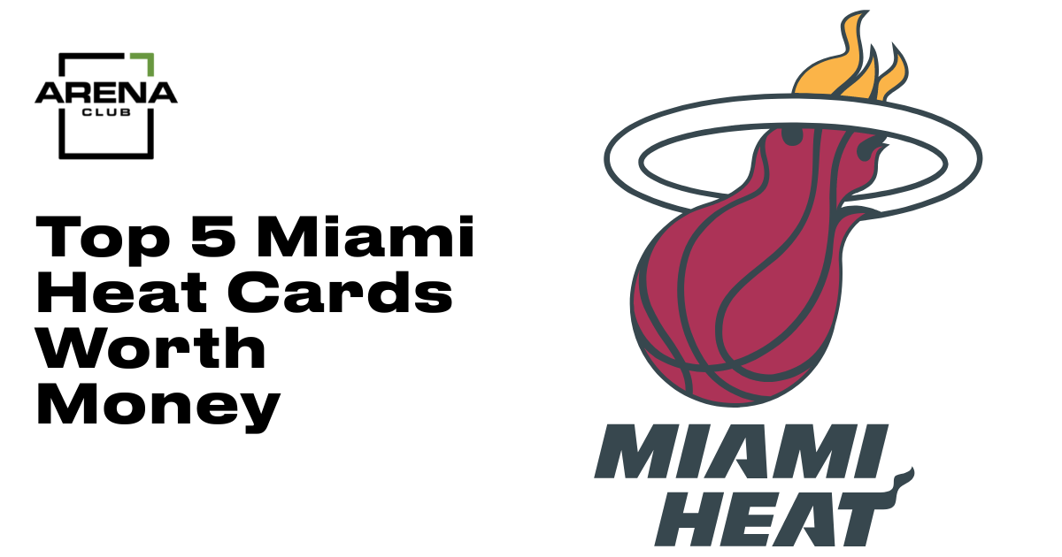 Top 5 Miami Heat Cards Worth Money