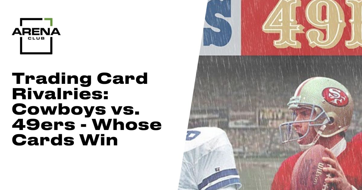Trading Card Rivalries - Cowboys versus 49ers - Whose Cards Win