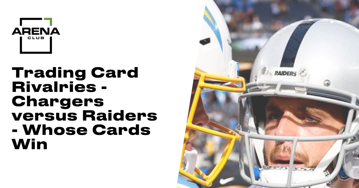 Trading Card Rivalries - Chargers versus Raiders - Whose Cards Win