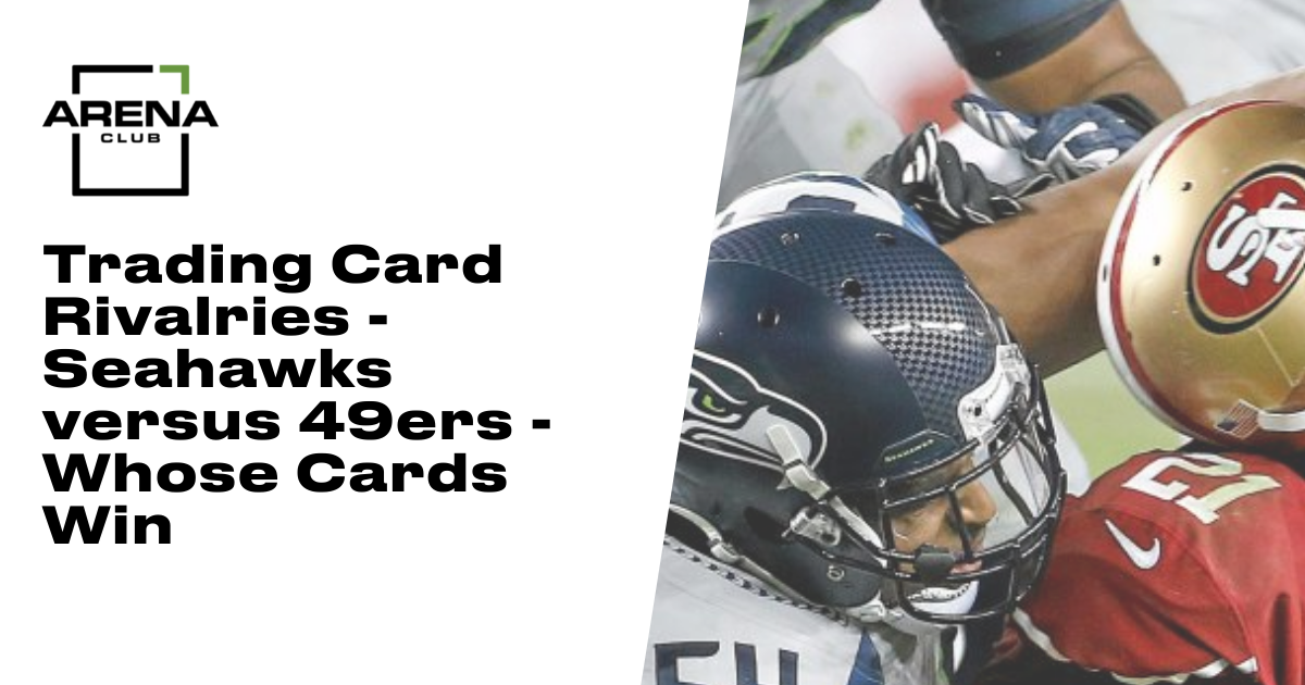 Trading Card Rivalries - Seahawks versus 49ers - Whose Cards Win