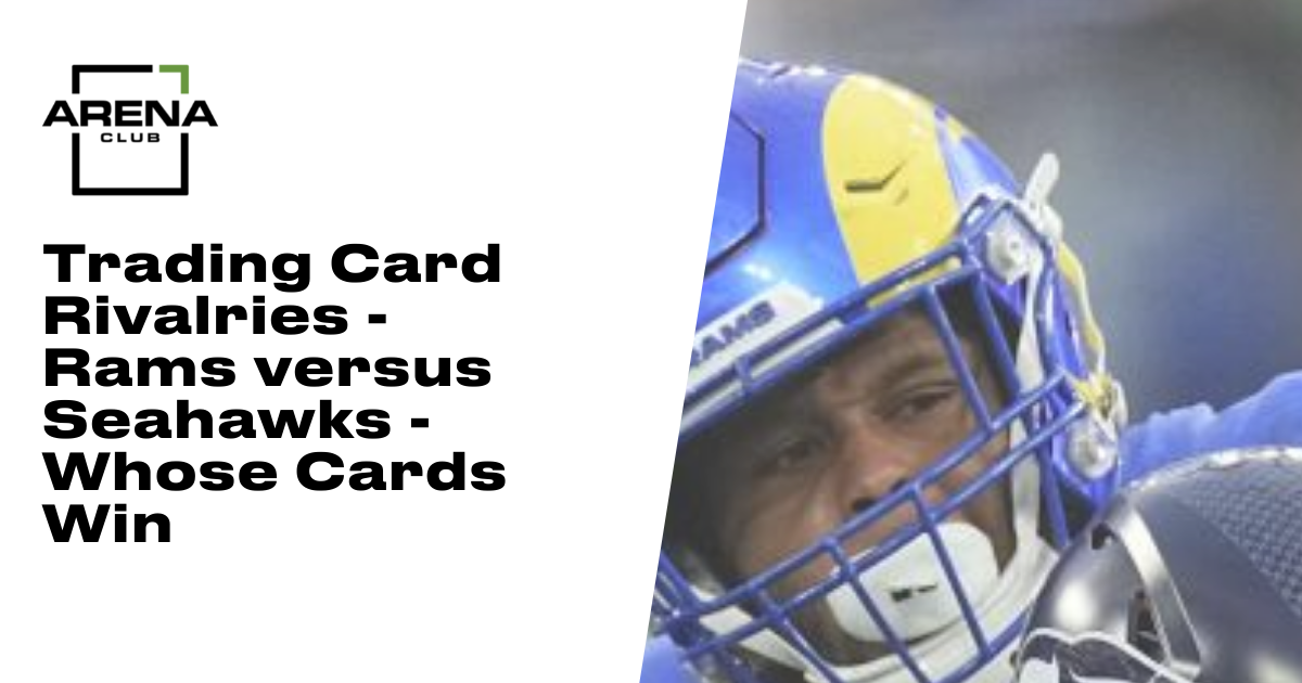 Trading Card Rivalries - Rams versus Seahawks - Whose Cards Win