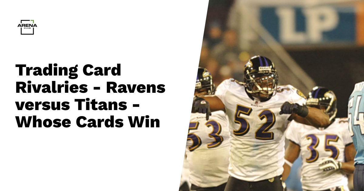 Trading Card Rivalries - Ravens versus Titans - Whose Cards Win