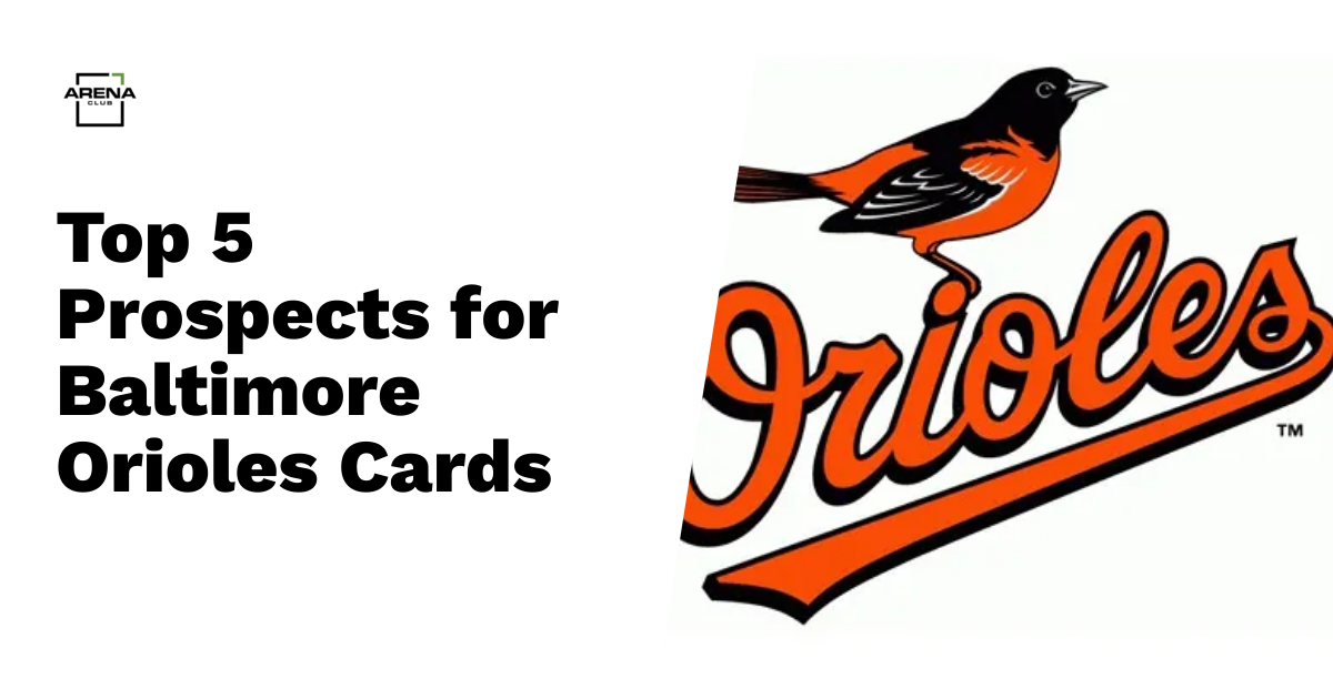 Top 5 Prospect Cards: Baltimore Orioles