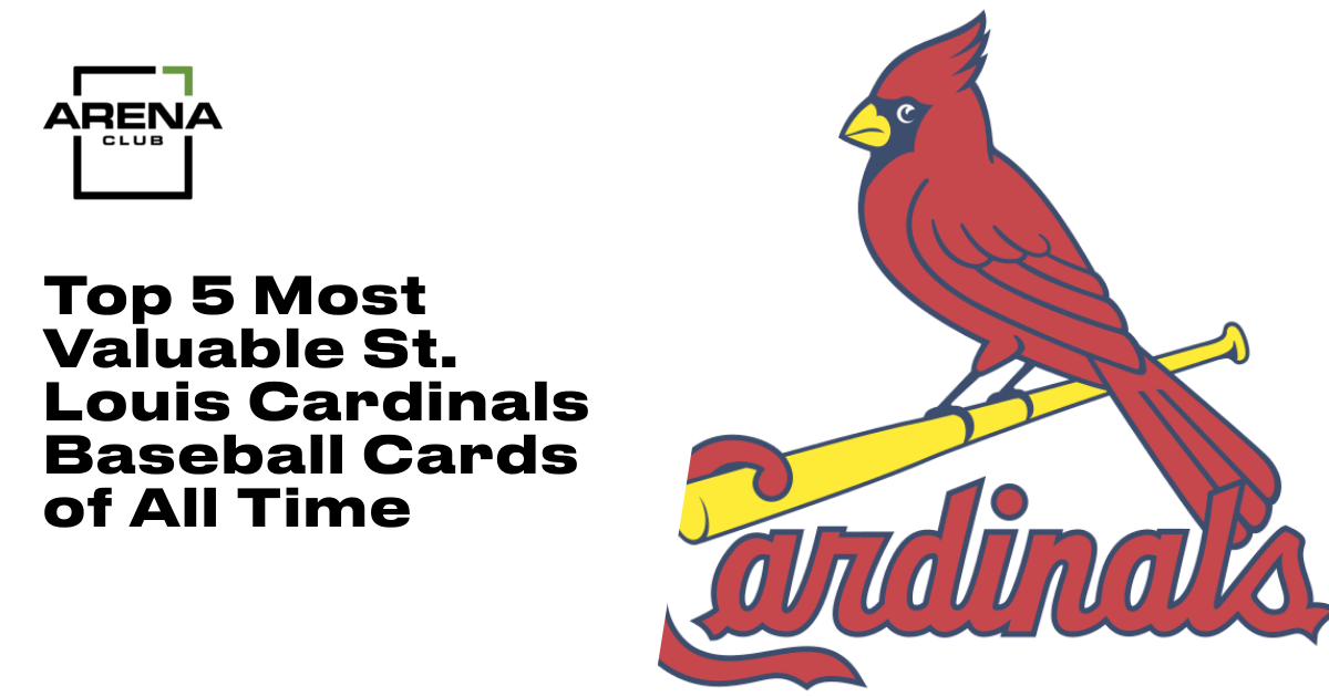Top 5 Most Valuable St. Louis Cardinals Baseball Cards of All Time