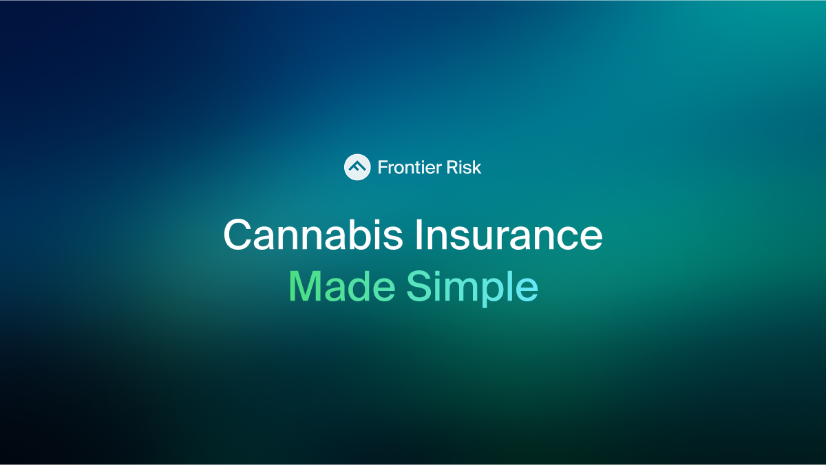 Cannabis Insurance Made Simple | Frontier Risk