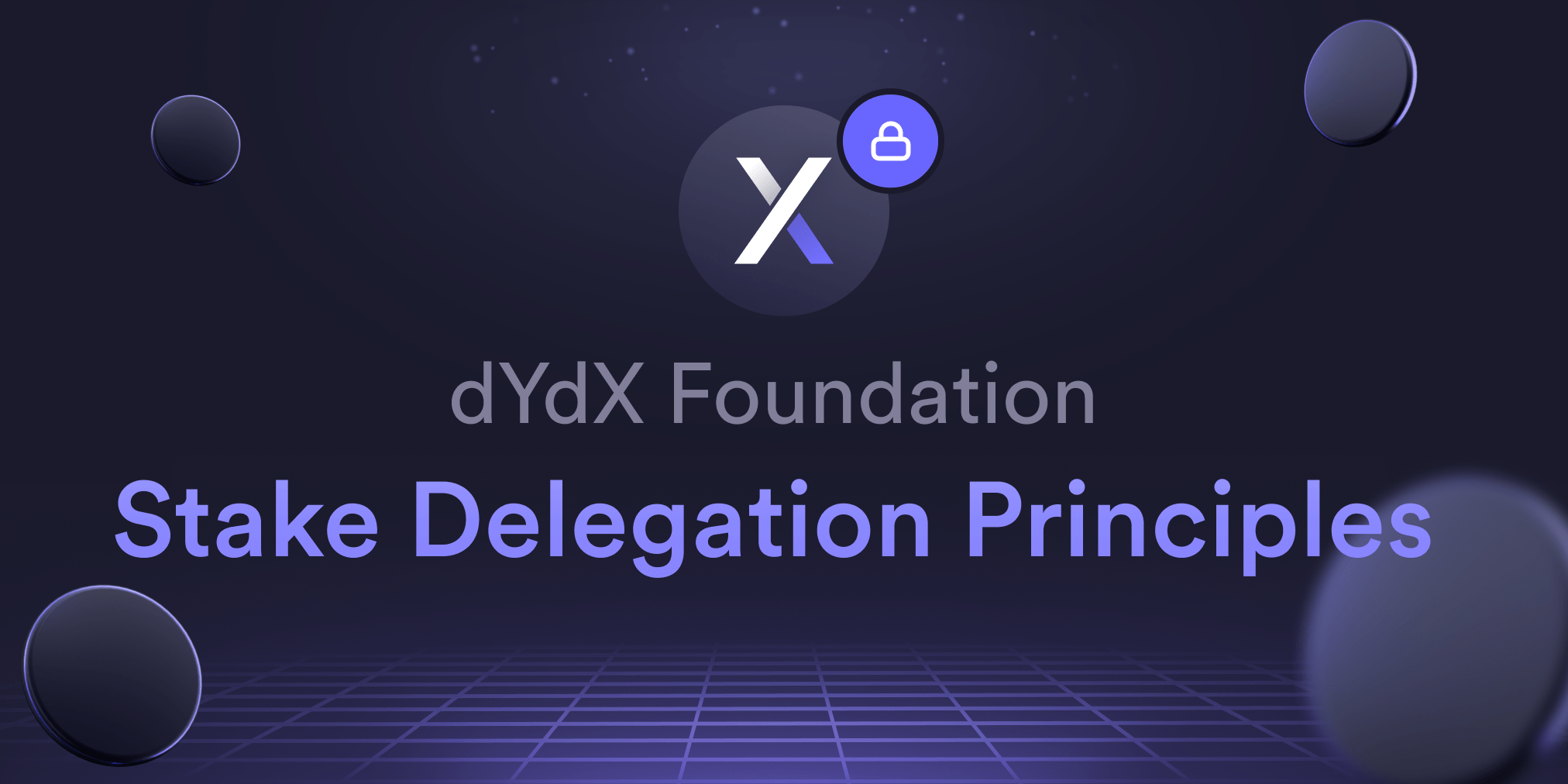 Stake Delegation Principles | dYdX Foundation