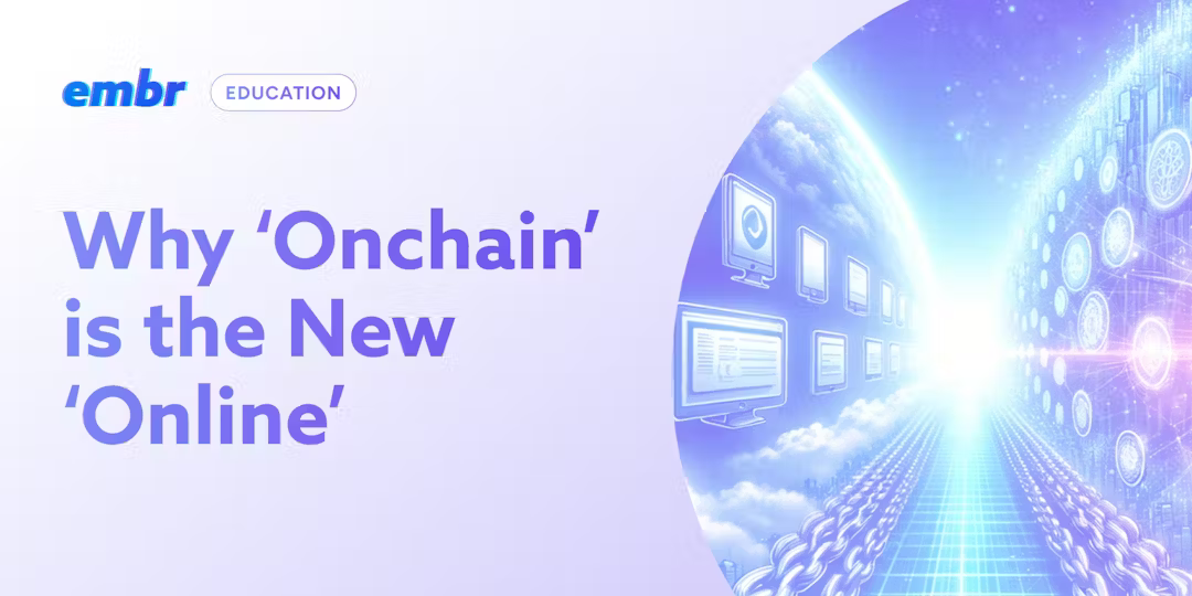 Deep Dive: Why 'Onchain' is the New 'Online'