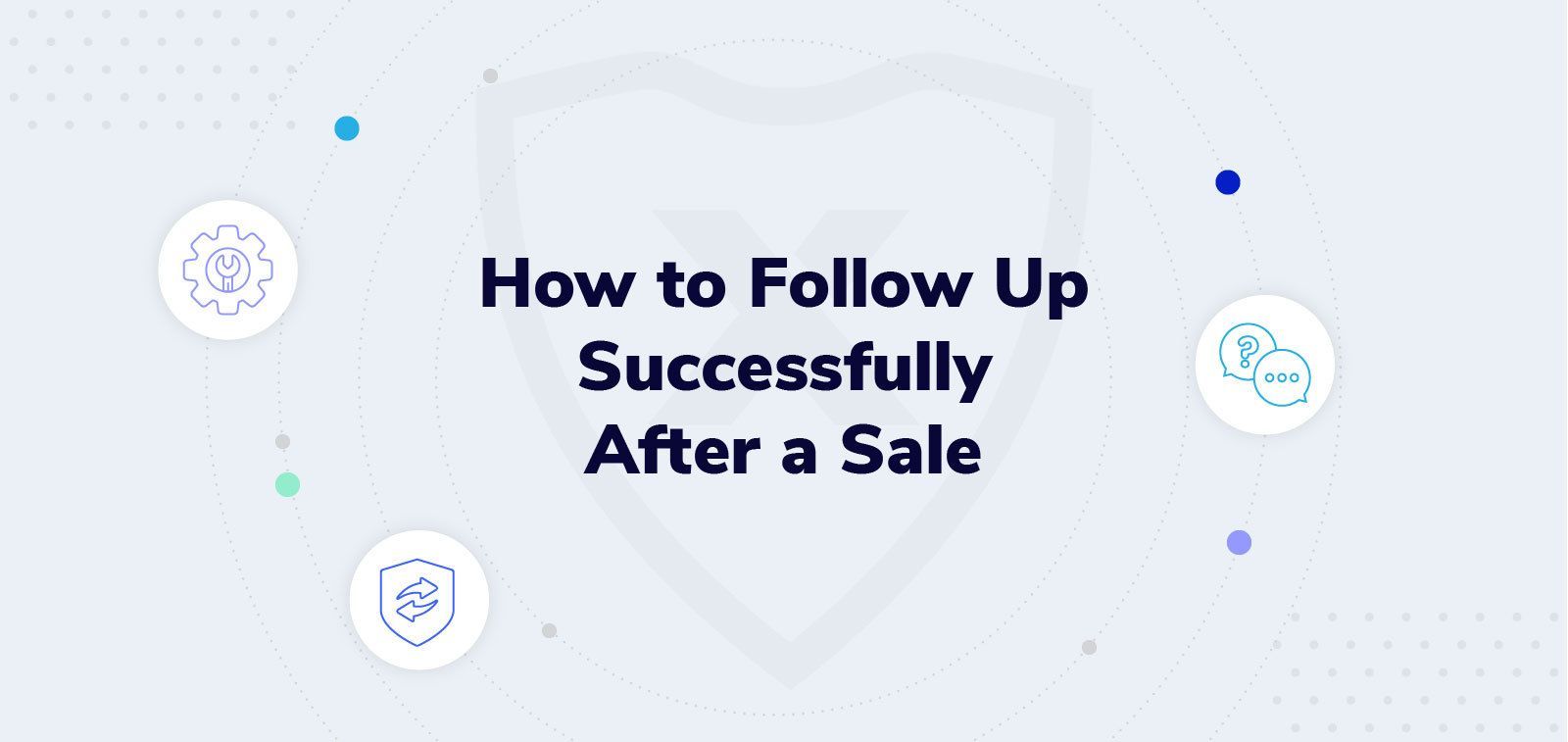 How to Follow up Successfully After a Sale