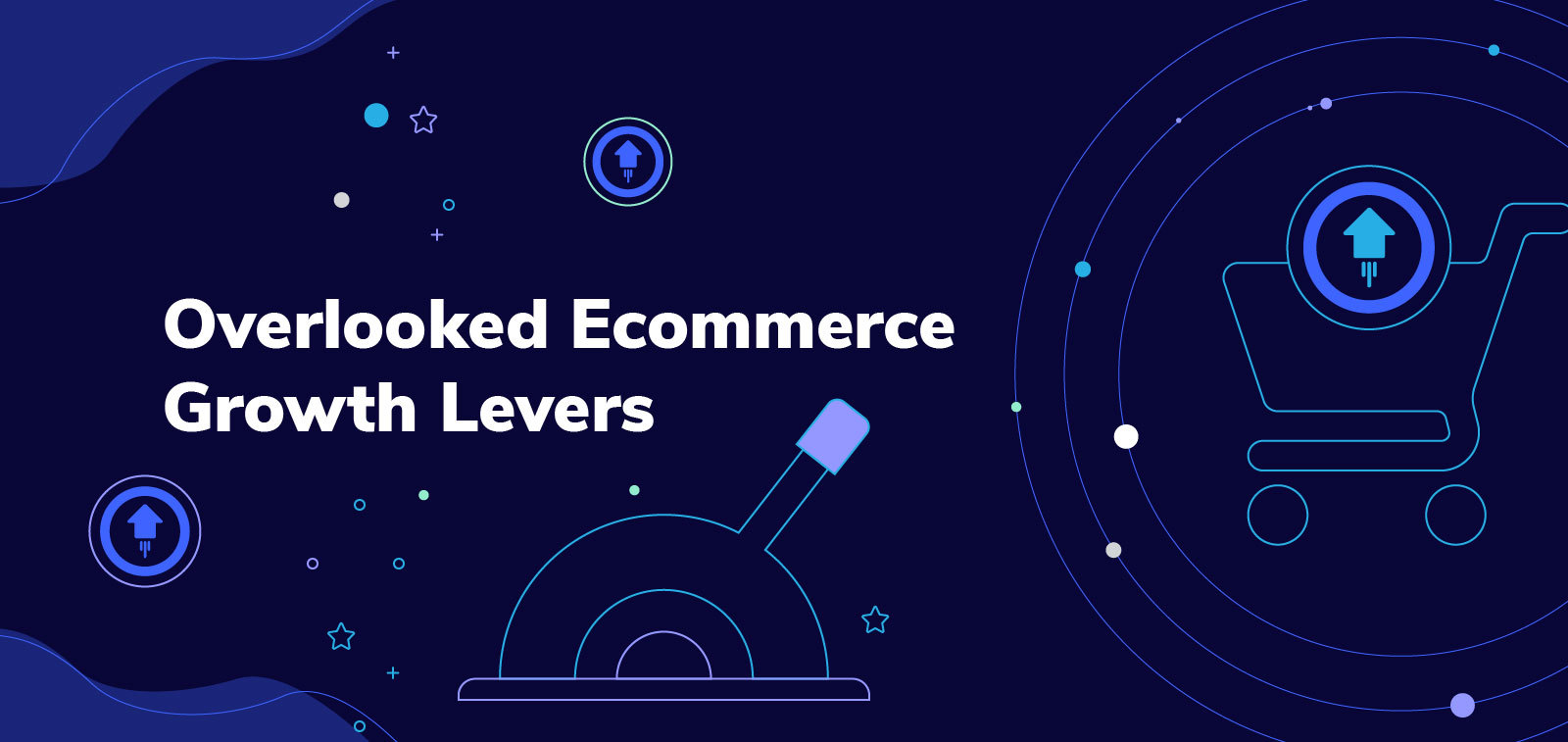 Want to Scale Your Business? These 5 Ecommerce Growth Levers are Often ...