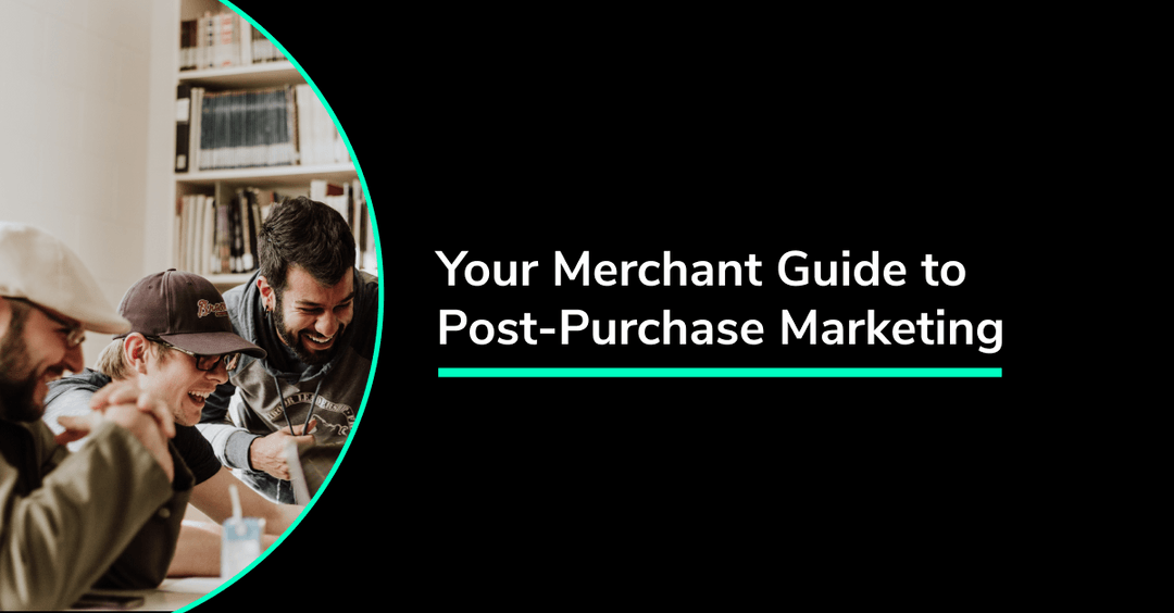The Ultimate Guide to Disruptive Post-Purchase Marketing