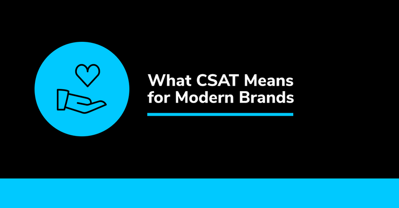 What Is CSAT and Why Does It Matter for Modern Brands?