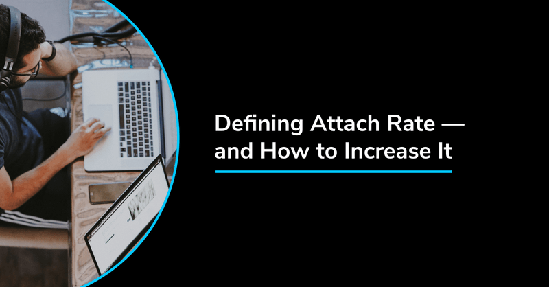 What is My Attach Rate? Defining a Key Ecommerce Metric — and How to ...