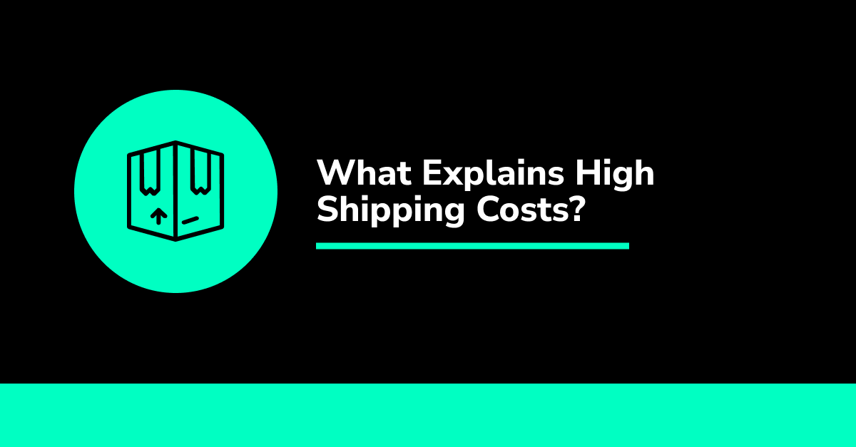 What Explains High Shipping Costs? Root Causes and the Impact on Ecommerce