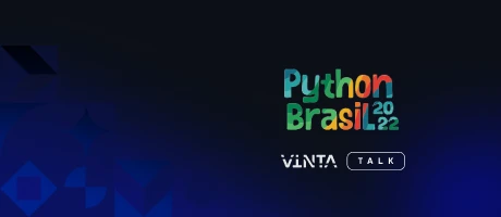 Vinta at PythonBrasil 2022 | Vinta Sofware Blog