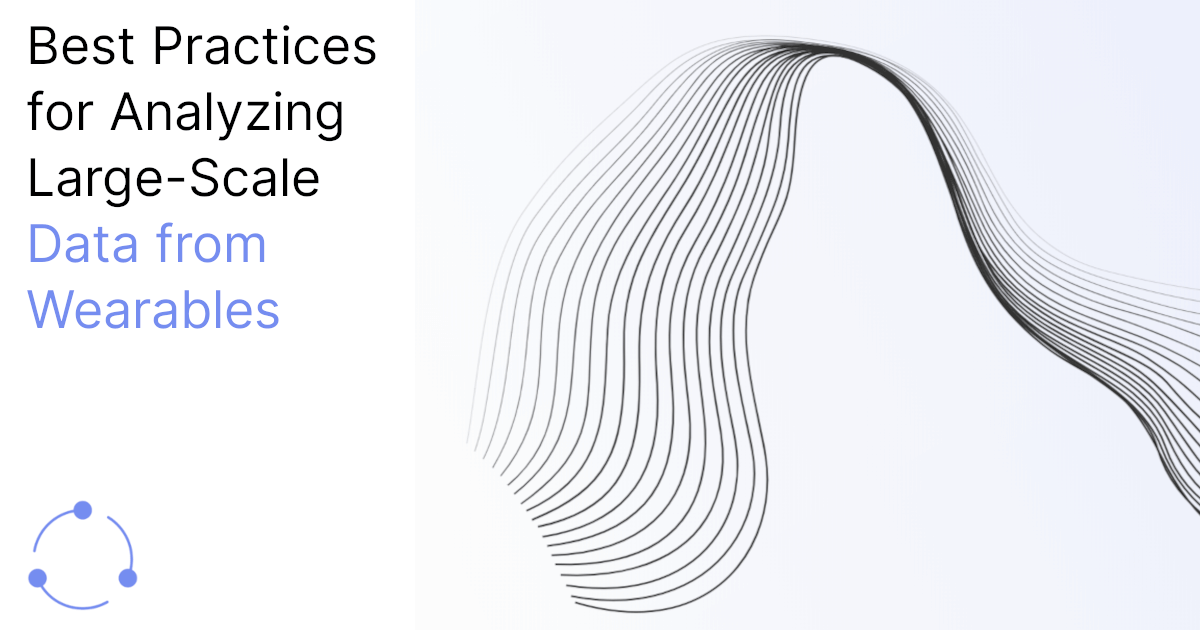 Best Practices for Analyzing Large-Scale Data from Wearables ...