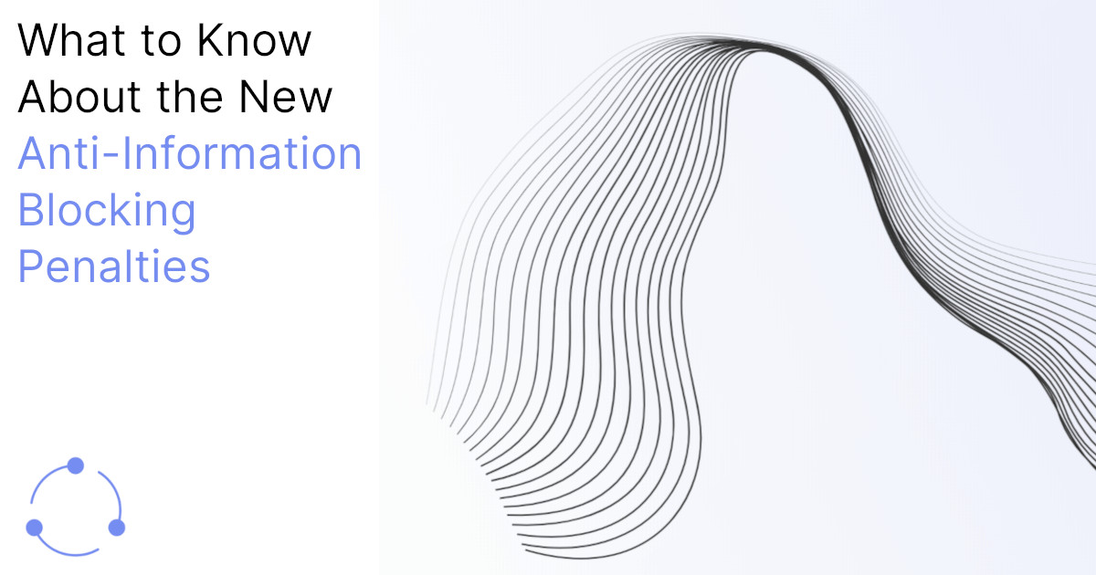 What to Know about the New Anti-Information Blocking Penalties ...