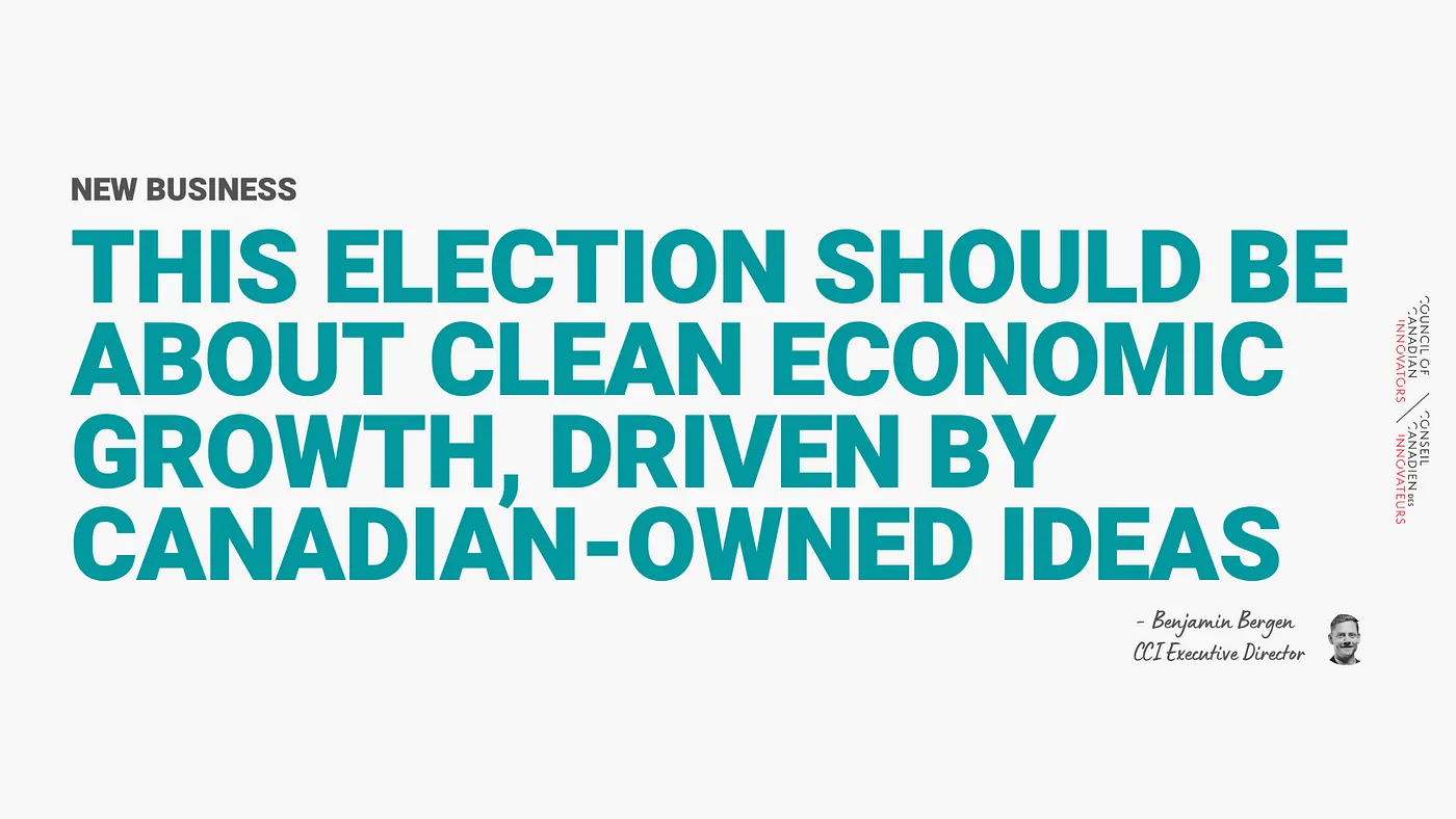 This election should be about clean economic growth, driven by Canadian ...