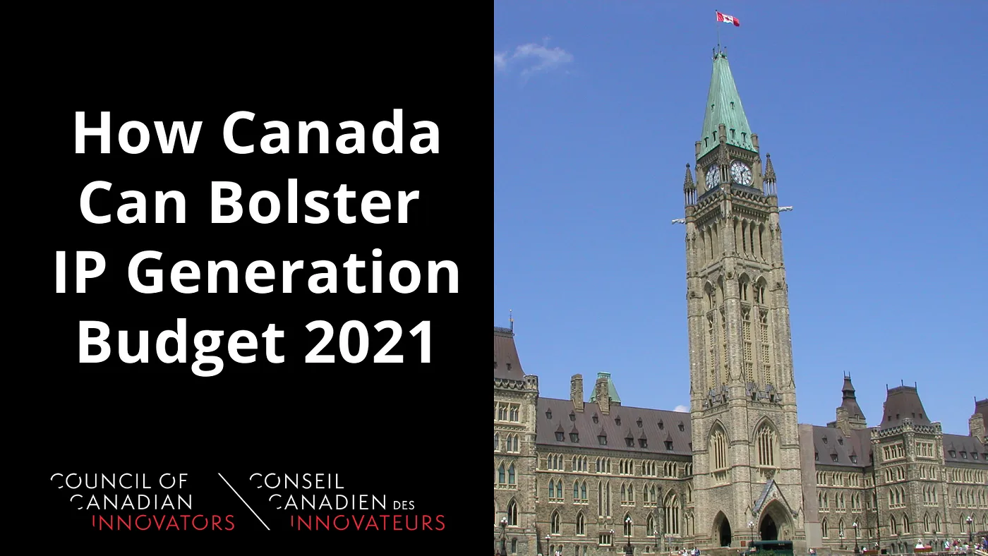 How Canada Can Bolster IP Generation in Budget 2021