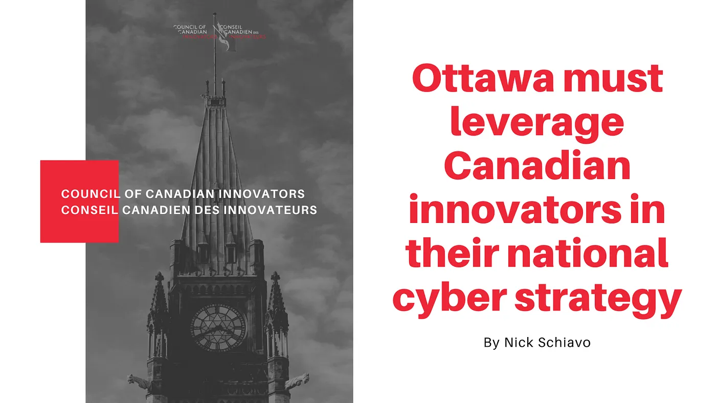 Ottawa must leverage Canadian innovators in their national cyber strategy