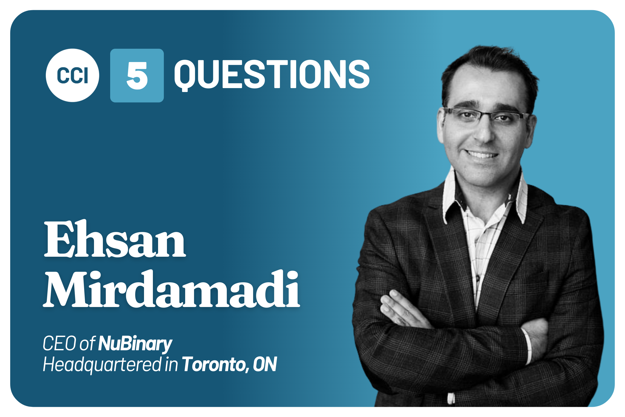 Cinq questions à Ehsan Mirdamadi, PDG de NuBinary