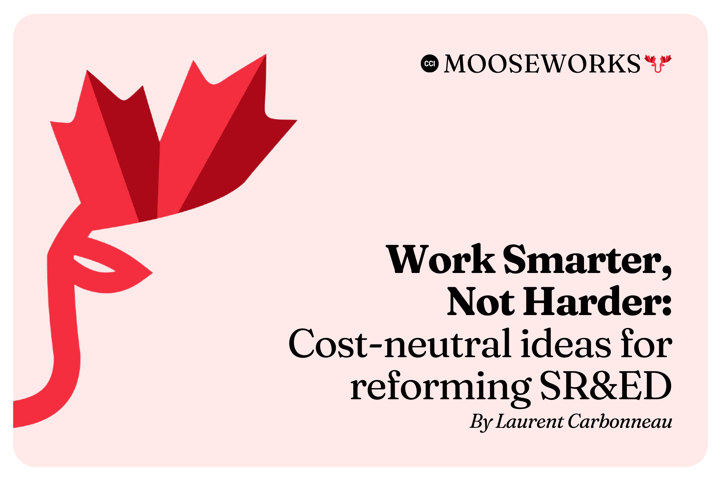 Work Smarter, Not Harder: Cost-neutral ideas for reforming SR&ED