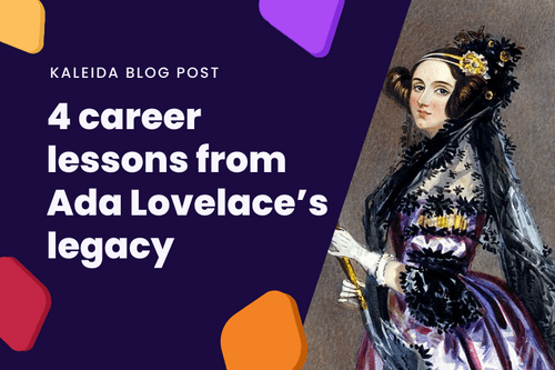4 Career Lessons from Ada Lovelace’s Remarkable Legacy Kaleida: Career ...