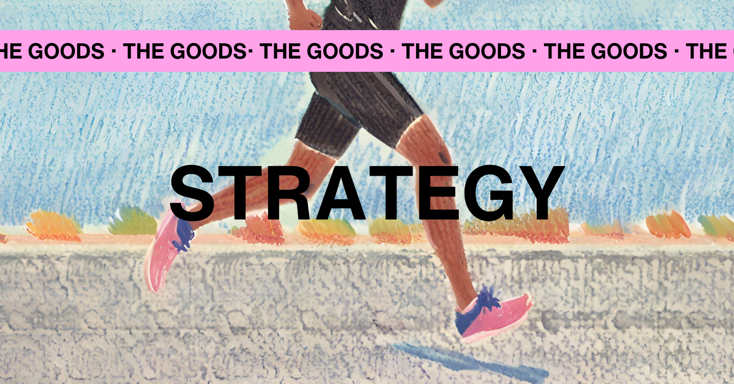 THE GOODS - Strategy: Strategists Behind the Best Advertising and ...
