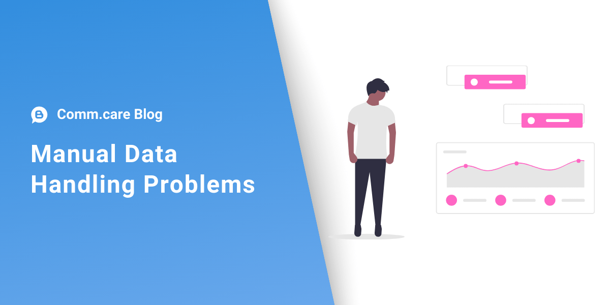(Blog) Common problems faced with manual data handling and how Comm ...