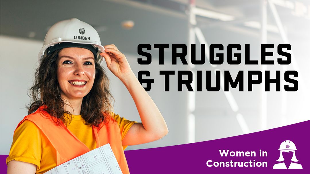Biggest Challenges and Triumphs of Female Construction Workers